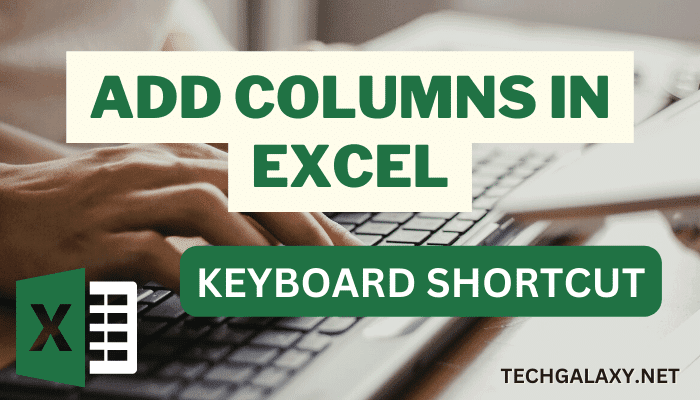Add Columns In Excel Keyboard Shortcut Tech Galaxy